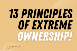 Extreme Ownership: 13 Lessons For Leaders and Managers! – Sancus Leadership