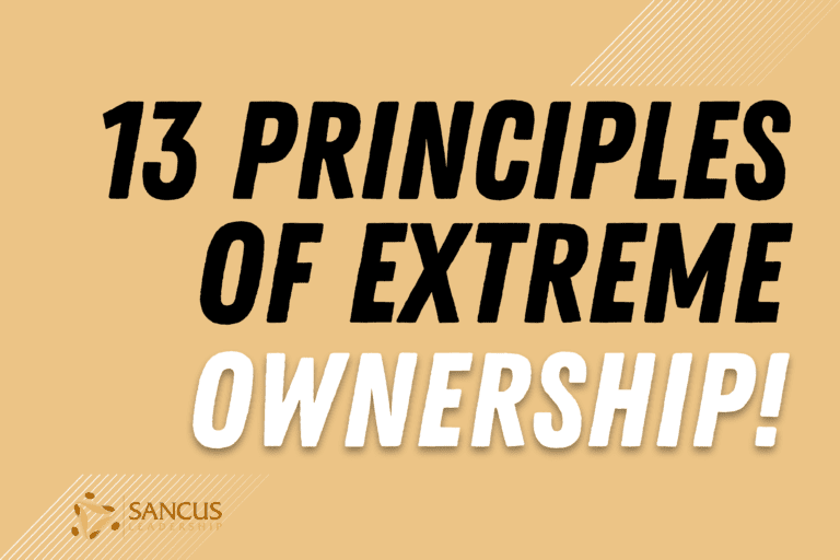 Extreme Ownership: 13 Lessons For Leaders and Managers! – Sancus Leadership