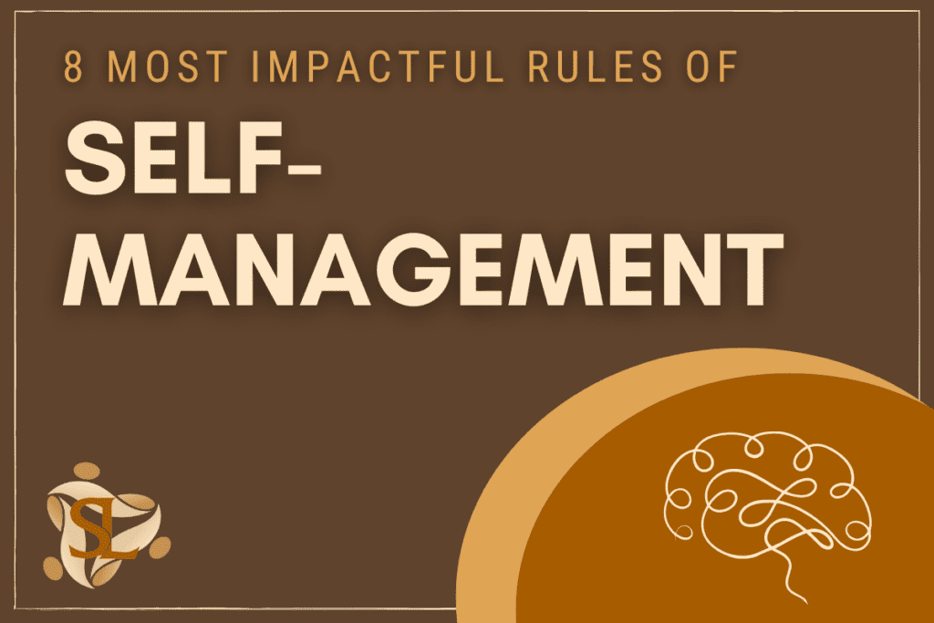 7 Most Impactful Rules of Self-Management – Sancus Leadership